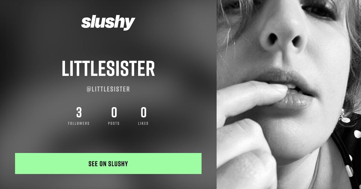 LittleSister - Slushy