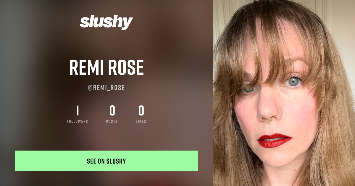 Remi Rose | Chat, Call & Explore on Slushy