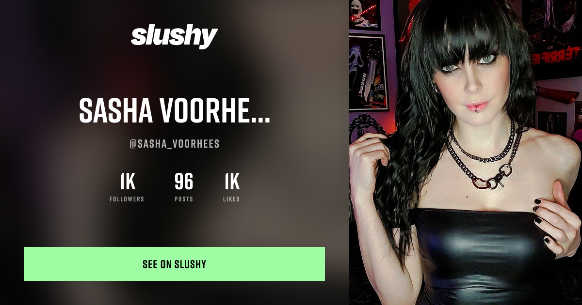 Sasha Voorhees | Chat, Call & Explore on Slushy